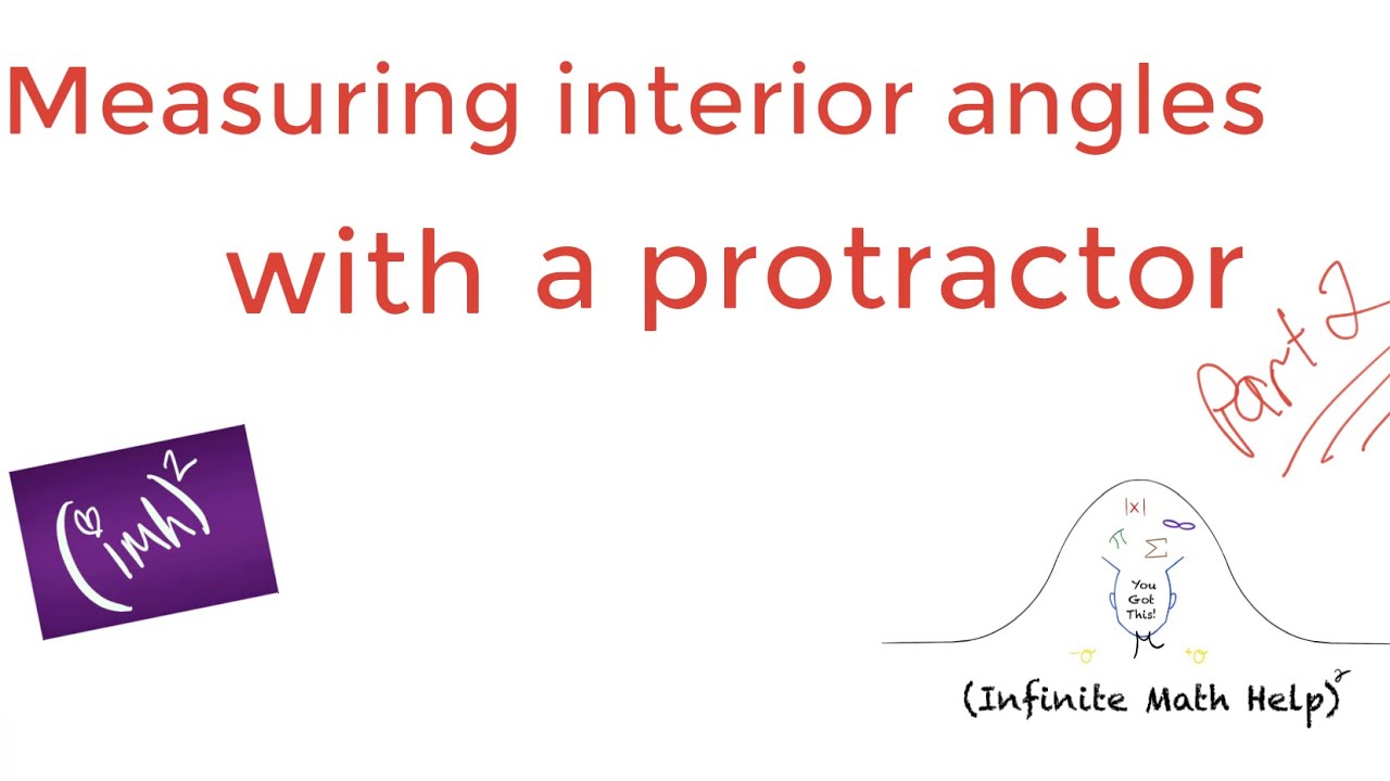 Measuring interior angles with a protractor part 2 - YouTube