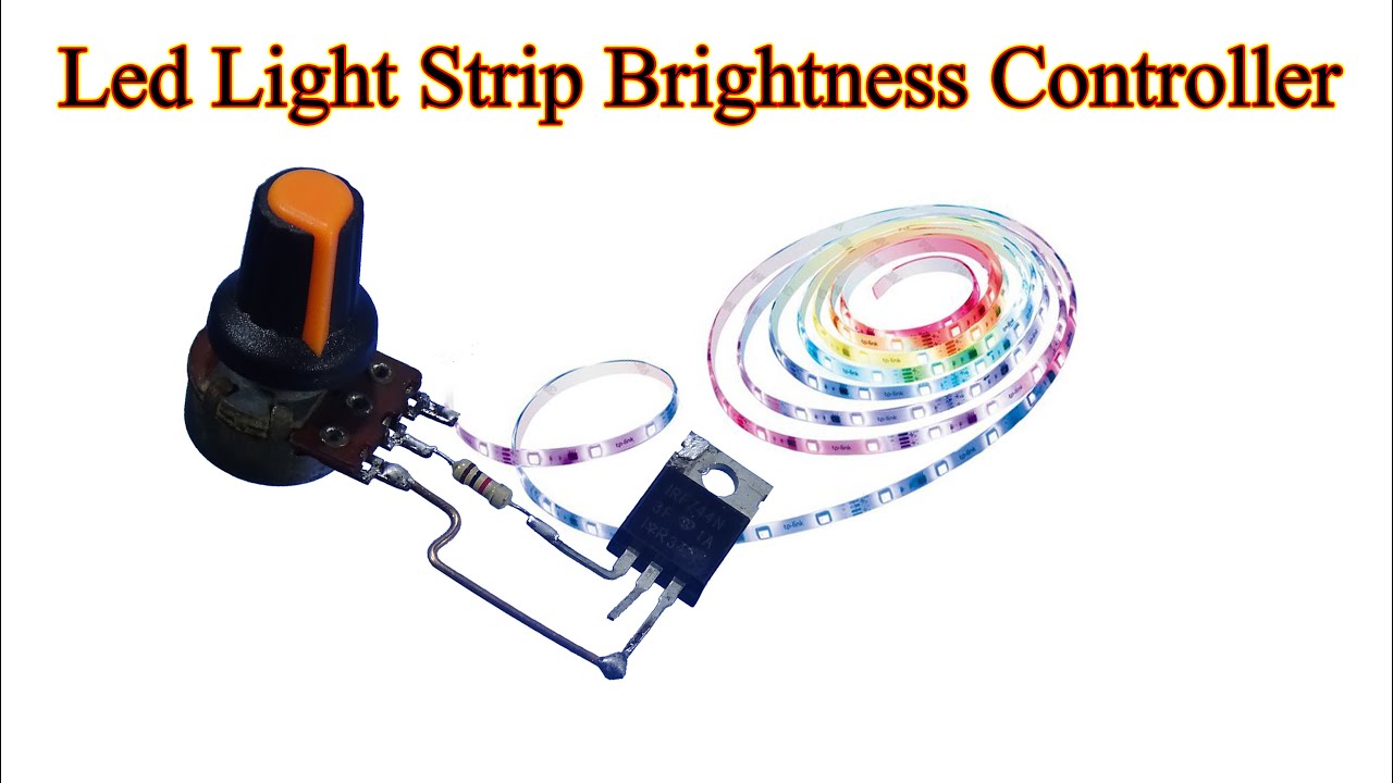 Make Led strip light brightness controller, diy Led dimmer circuit ...