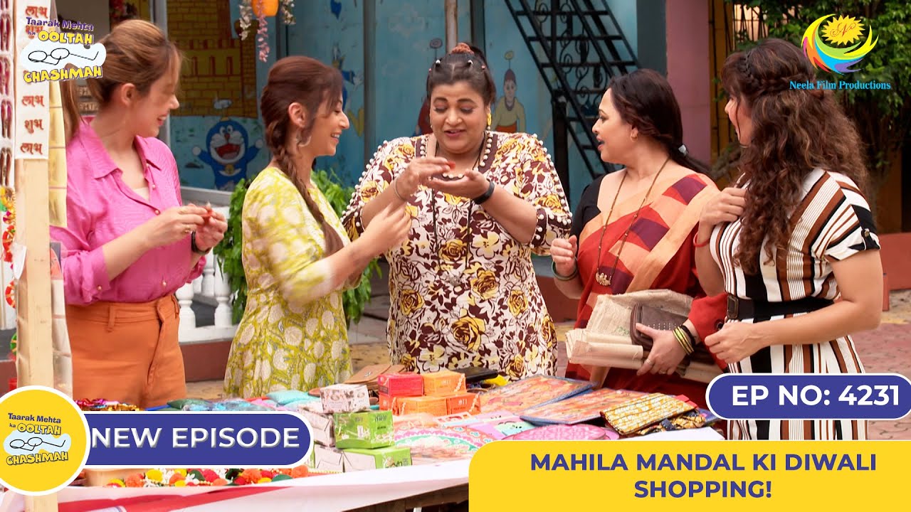 NEW! Ep 4231 -Mahila Mandal ki Diwali Shopping! | Taarak Mehta Ka ...