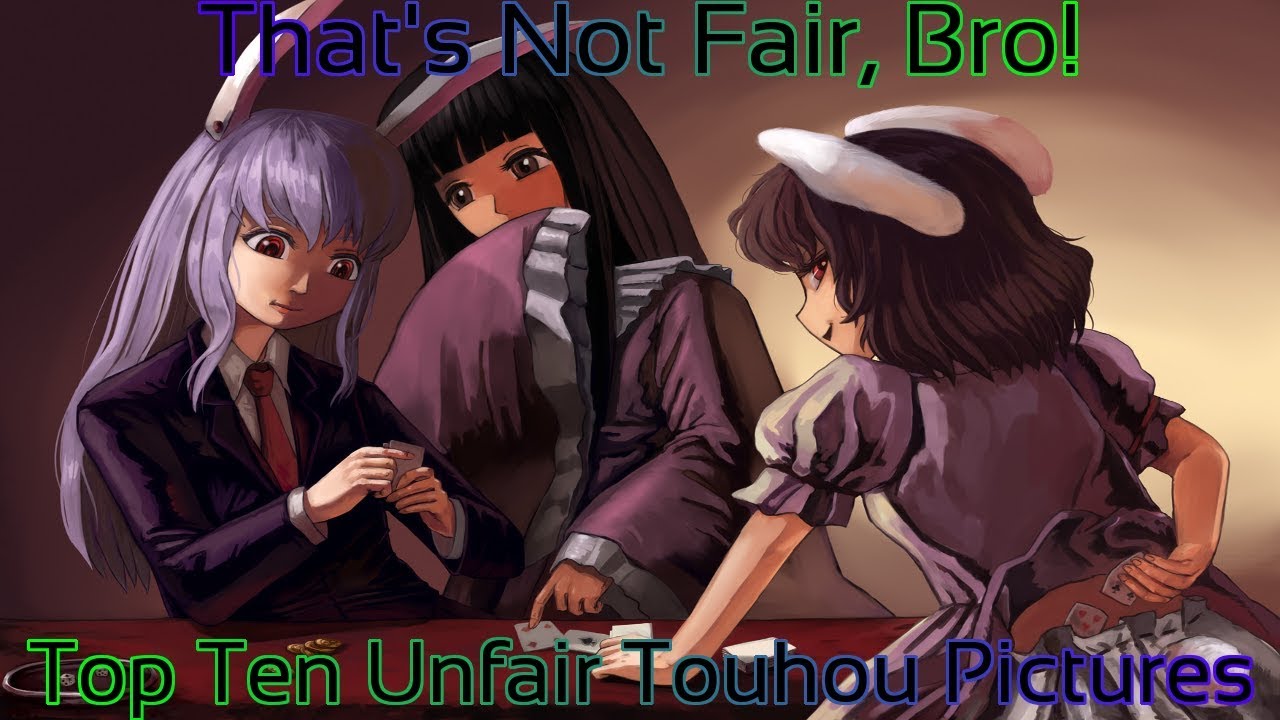 Top Ten Unfair Touhou Pictures (That's Not Fair, Bro!) - YouTube