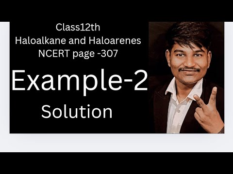 Haloalkane and haloarenes Example-2 solution - YouTube