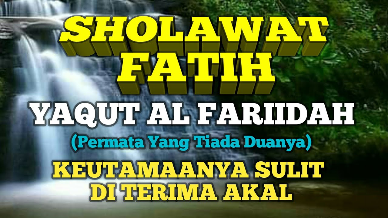 Sholawat Fatih Yaqut Al Fariidah yang keutamaanya sulit diterima akal ...