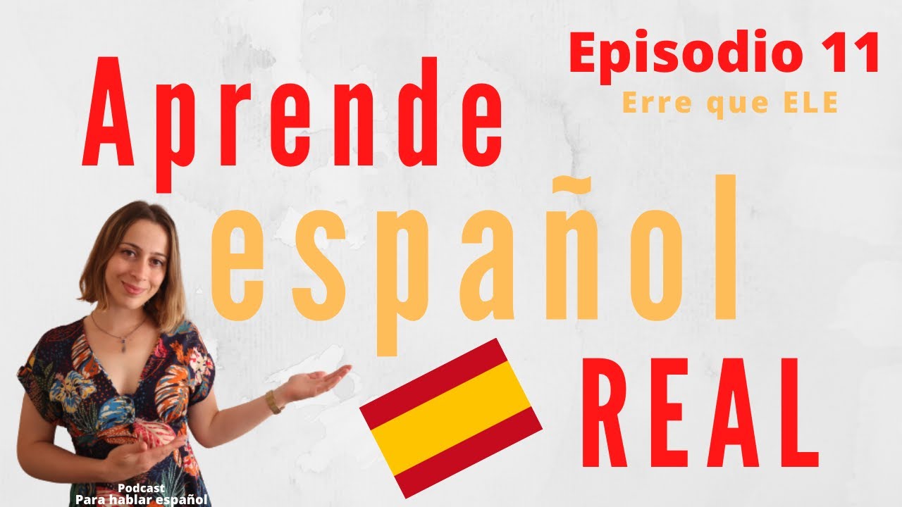 11. Aprende español REAL de España (podcast Para hablar español) - YouTube