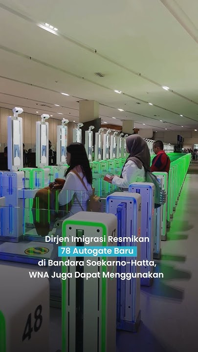 IMIGRASI RESMIKAN 78 AUTOGATE DI BANDARA SOETTA #shorts - YouTube