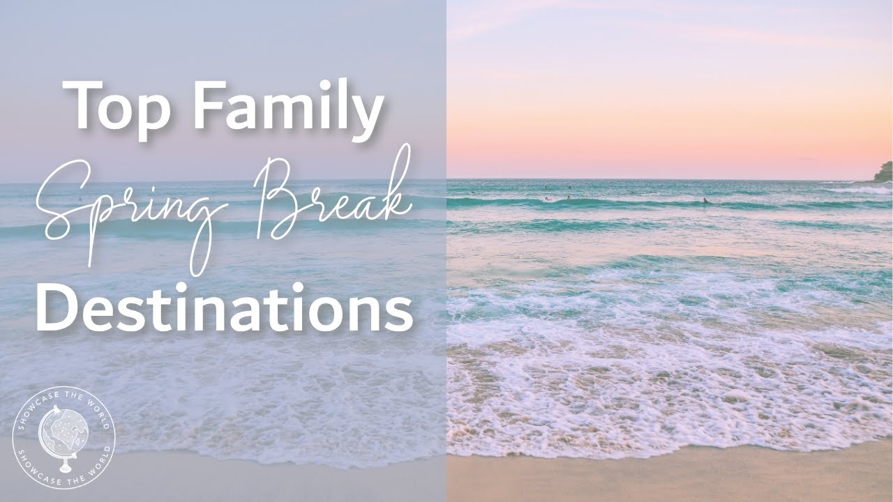 Top Family Spring Break Destinations - YouTube