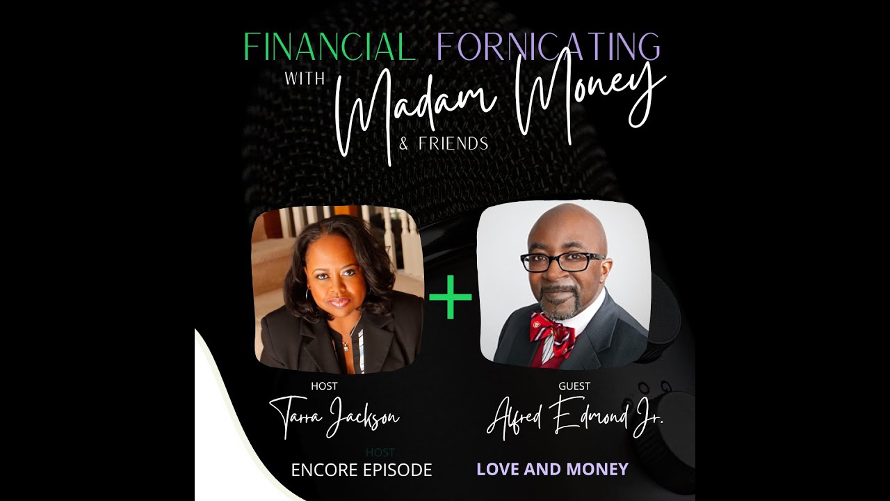 Financial Fornicating S3 EP #7: Love & Money: How Not To Get ...