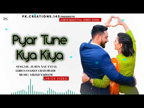 pyar tune kya kiya song status | jubin nautiyal status song | love songs status