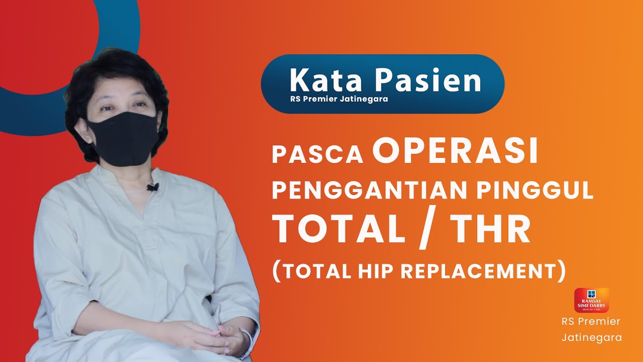 PASCA OPERASI PENGGANTIAN PINGGUL TOTAL / THR (TOTAL HIP REPLACEMENT ...