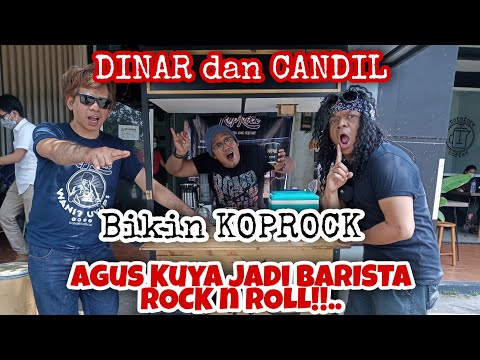 DINAR dan @candilkece Bikin KOPROCK Agus Kuya Jadi BARISTA ROCK n ROLL!!...