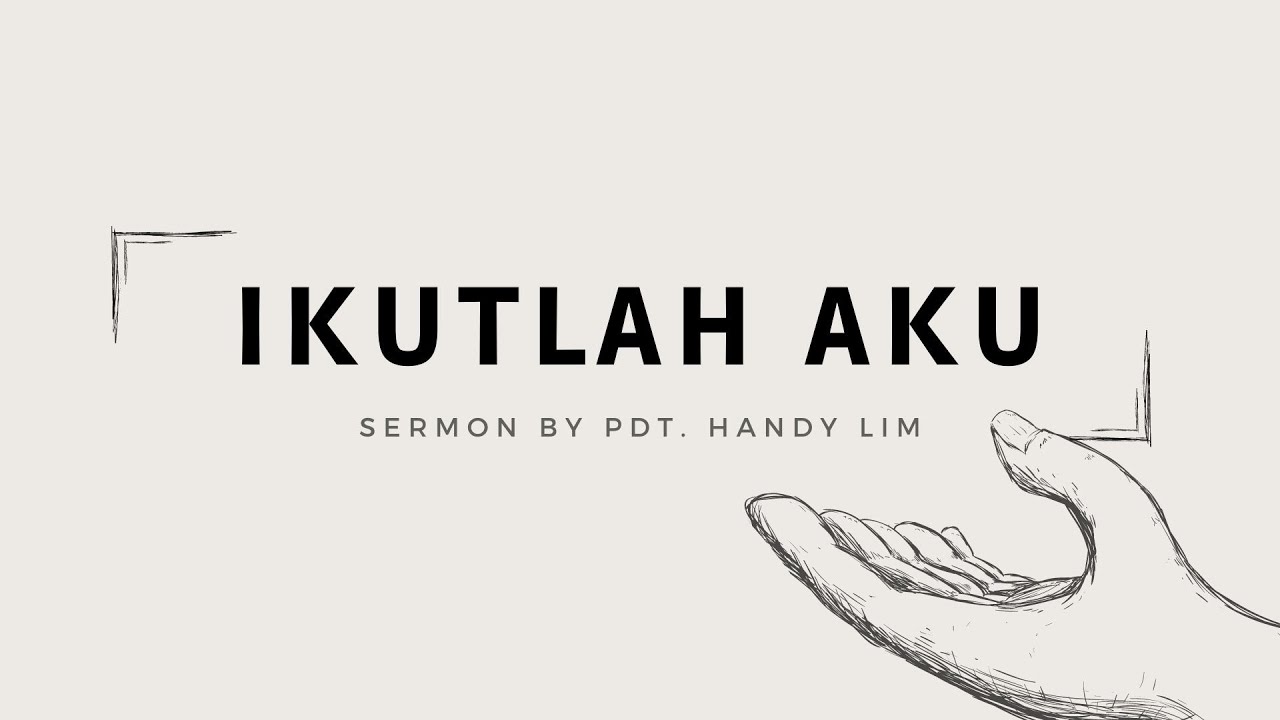 Ibadah Umum Online GBI MTA & SC | Ikutlah Aku - Pdm. Handy Lim - YouTube