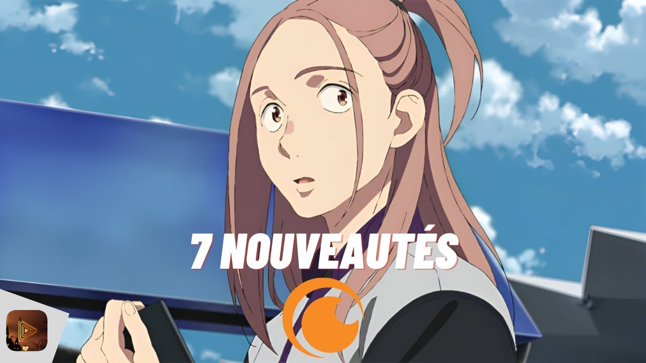 7 ANIMES A VOIR DES MAINTENANT SUR CRUNCHYROLL ! - YouTube