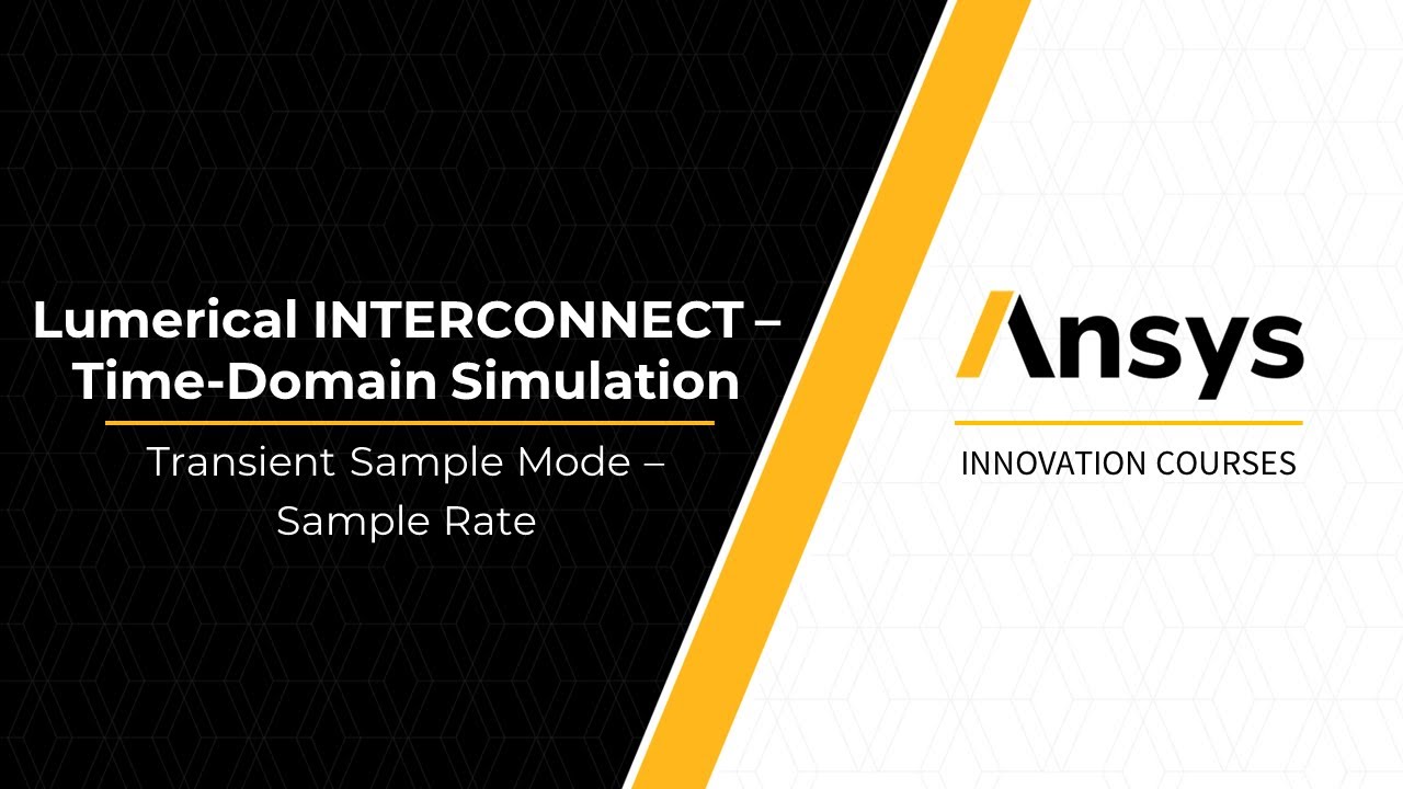 Tips for Transient Sample Mode Simulations in Ansys Lumerical ...
