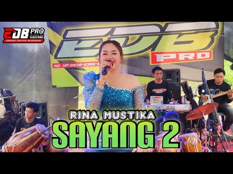 SAYANG 2 - EDB PRO ( Voc. RINA MUSTIKA ) - YouTube