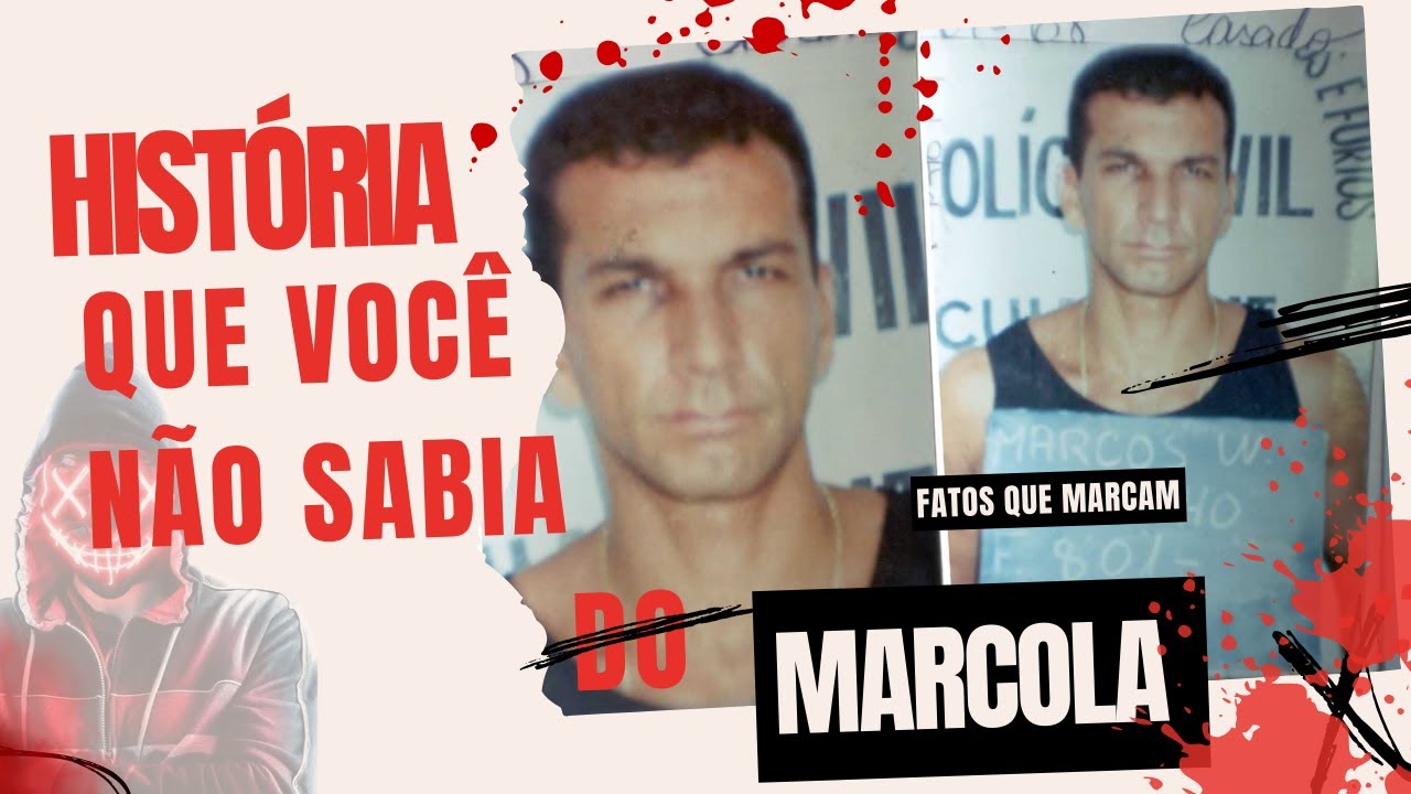 MARCOLA e sua história de vida I Fatos que Marcam - YouTube