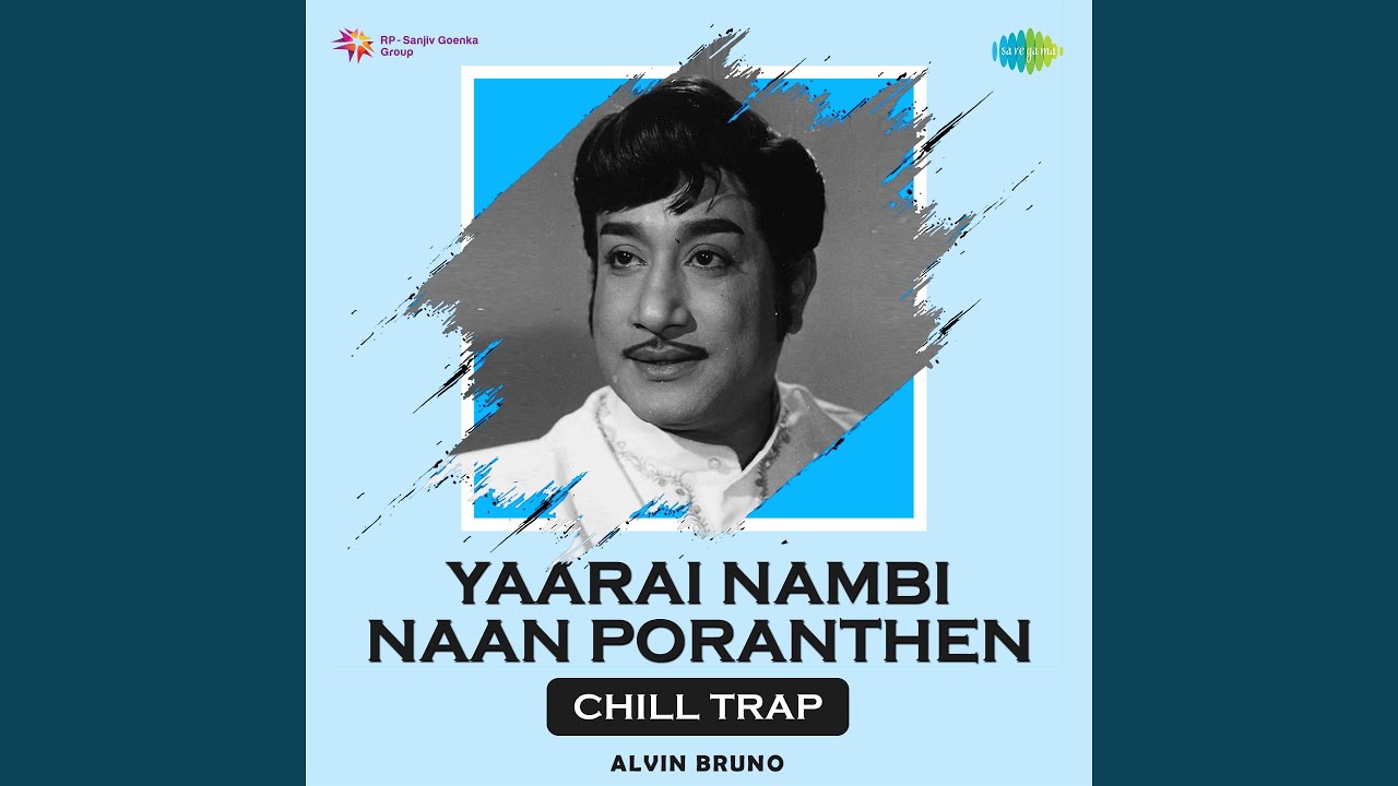 Yaarai Nambi Naan Poranthen - Chill Trap - YouTube