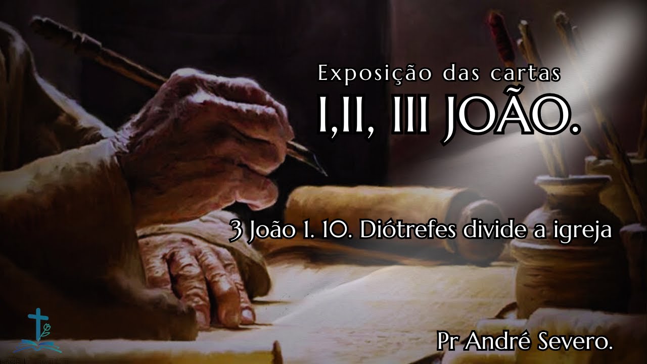 3 João 1. 10. Diótrefes divide a igreja. - YouTube