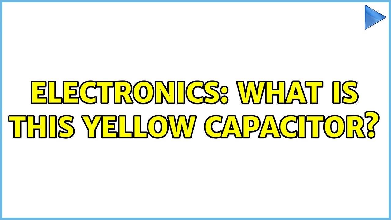 Electronics: What is this yellow capacitor? - YouTube