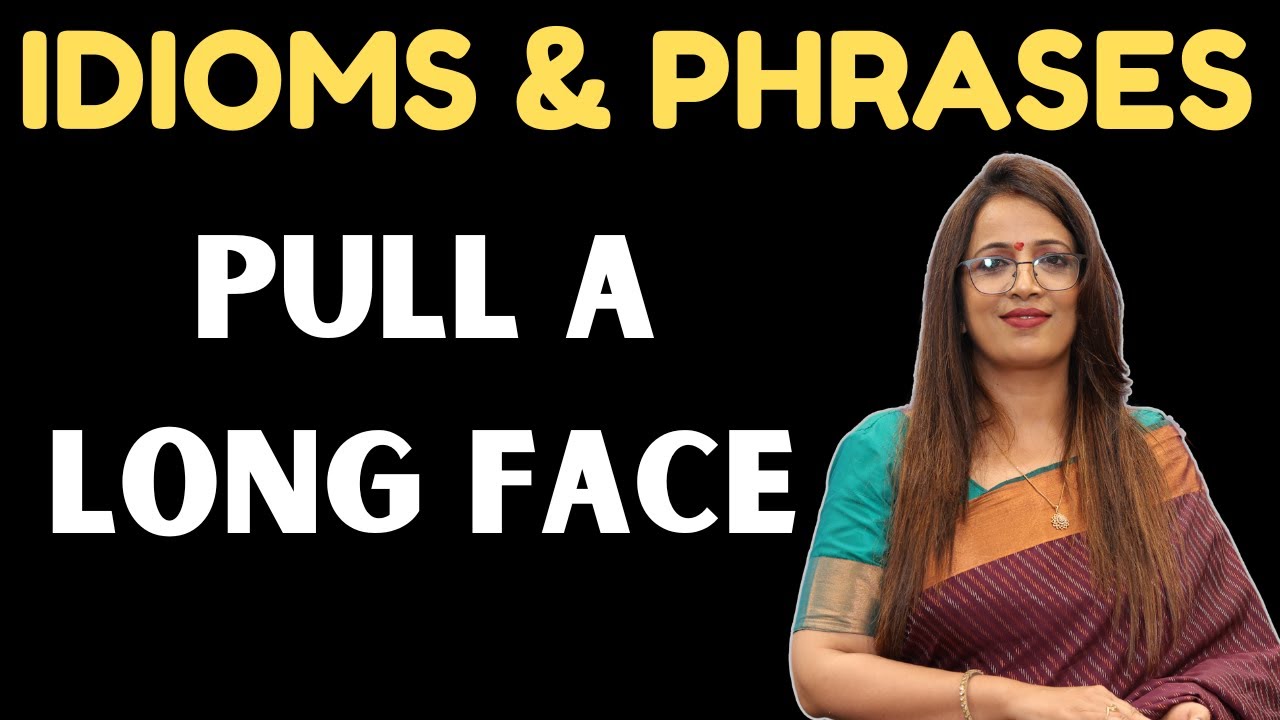 Pull a long face | Idioms & Phrases | Vocab | UC LIVE - YouTube