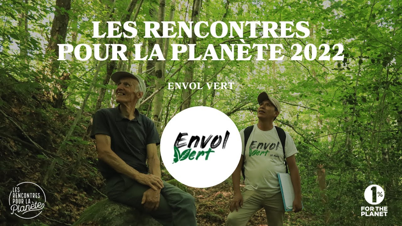 Projet de l'association Envol Vert - Rencontres pour la Planète 2022 ...