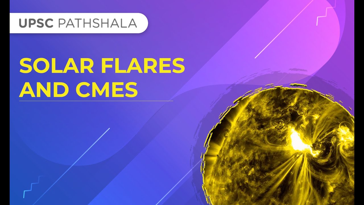 Solar flares and CMEs | UPSC Pathshala - YouTube
