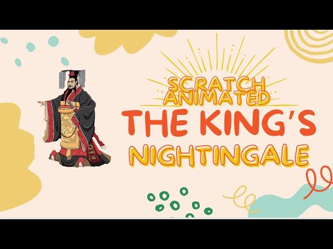 THE KING'S NIGHTINGALE - A Story animated & coded in Scratch by 7 year ...