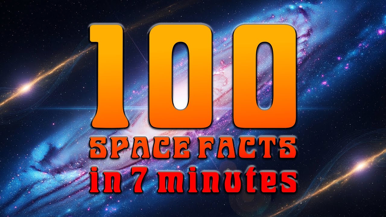100 Space Facts in 7 Minutes | Amazing Universe Explained Fast - YouTube