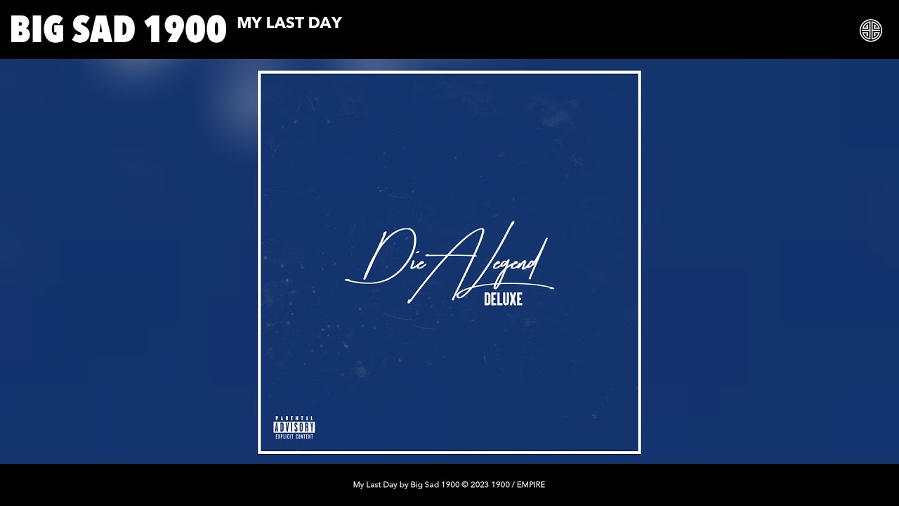 Big Sad 1900 - My Last Day (Official Audio) - YouTube