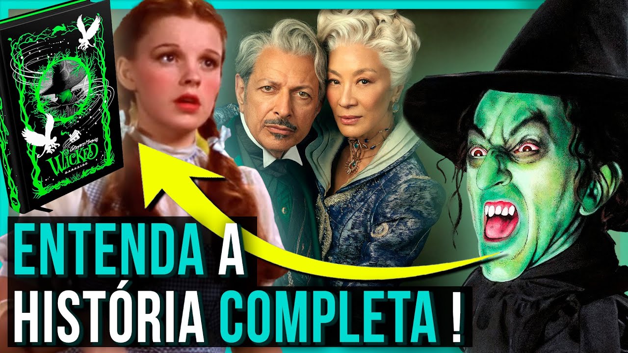 A SAGA COMPLETA de WICKED: O FIM DA BRUXA MÁ DO OESTE e O PERDÃO DE ...