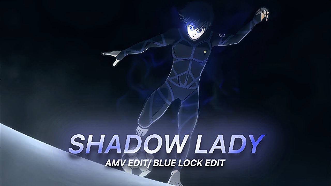 BLUE LOCK *SHADOW LADY* - YouTube