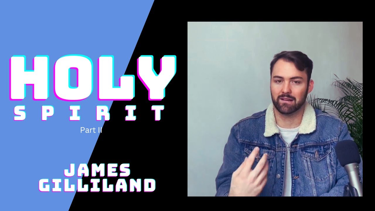 Part 2: Revelations Of The Holy Spirit | JAMES GILLILAND - YouTube