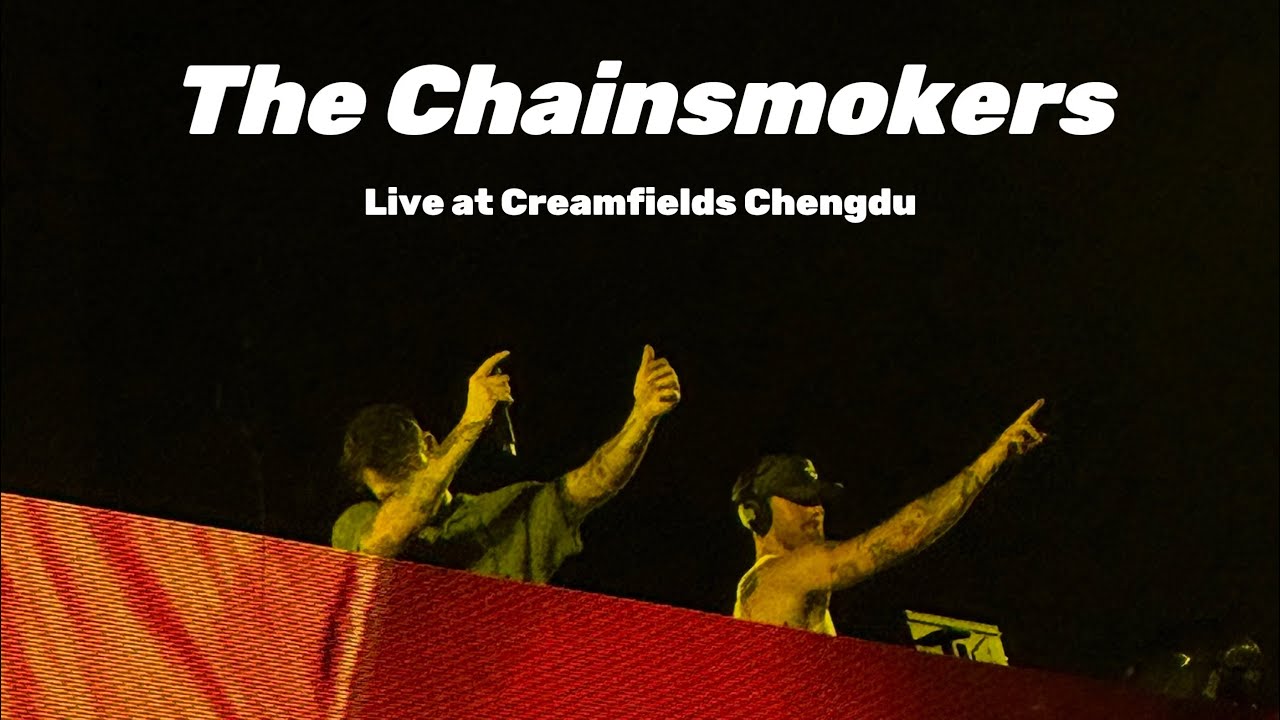 【FanCam】The Chainsmokers Live at Creamfields Chengdu 15/6/2024 - YouTube