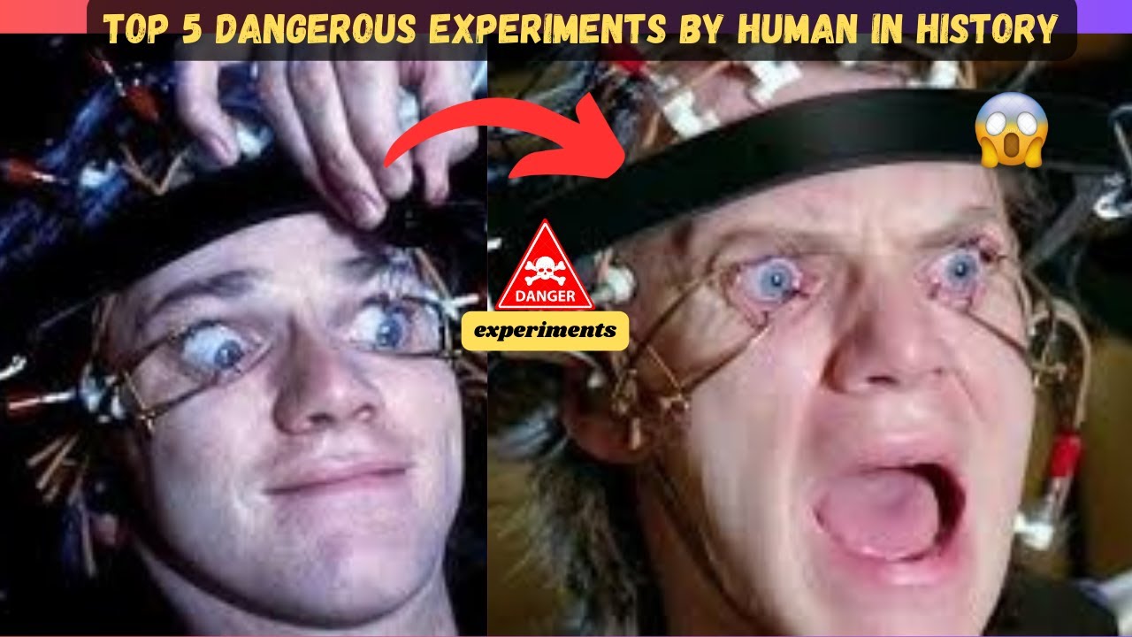 top 5 dangerous experiments by human in the history - YouTube