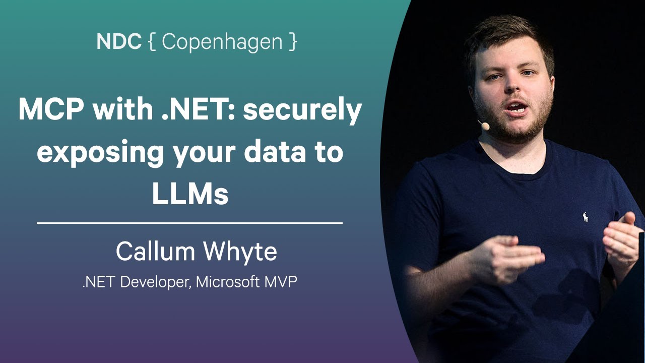 MCP with .NET: securely exposing your data to LLMs - Callum Whyte - NDC ...
