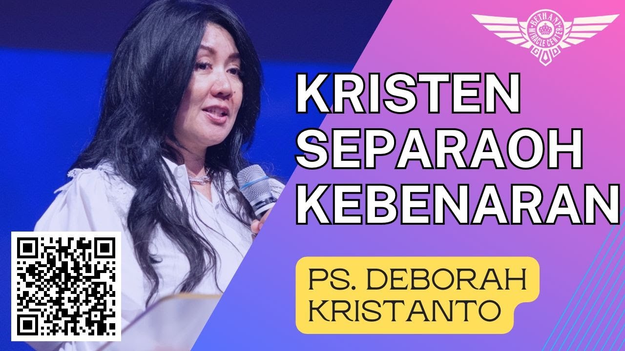 KRISTEN SEPAROH KEBENARAN - Ps. Debora Kristanto - YouTube