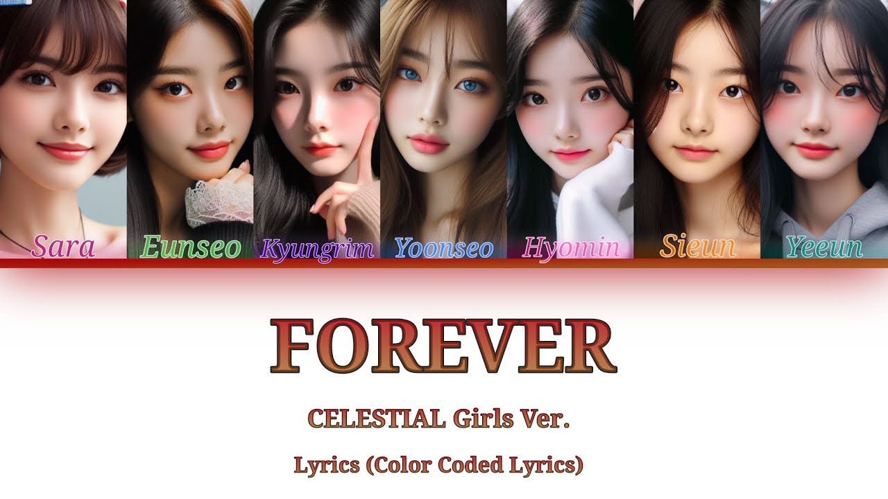 CELESTIAL Girls Ver-FOREVER Lyrics (Color Coded Lyrics) - YouTube