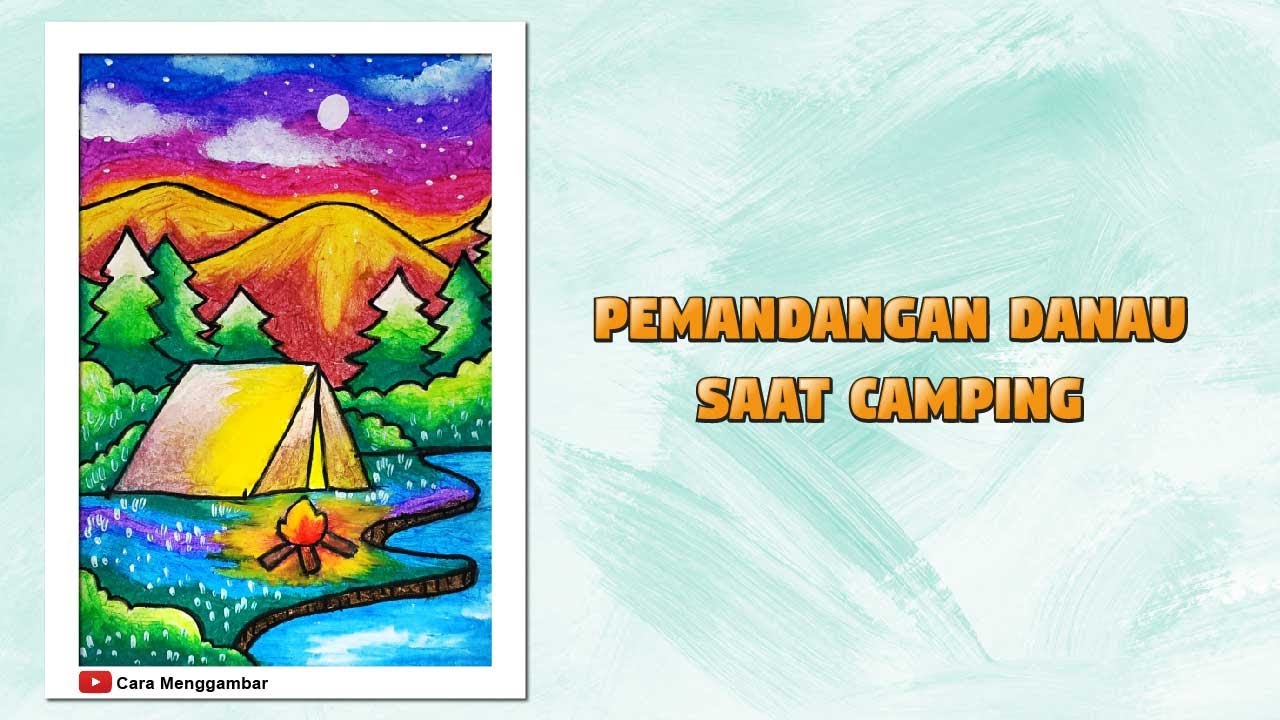 Cara Menggambar Tema Pemandangan Danau saat Camping (Ep 584) - YouTube
