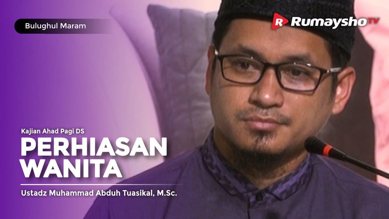Bulughul Maram : Perhiasan Wanita - Ustadz M Abduh Tuasikal - YouTube