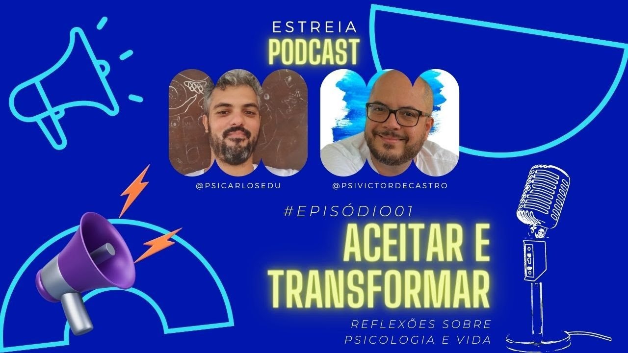 Podcast Aceitar e Transformar #1 - YouTube