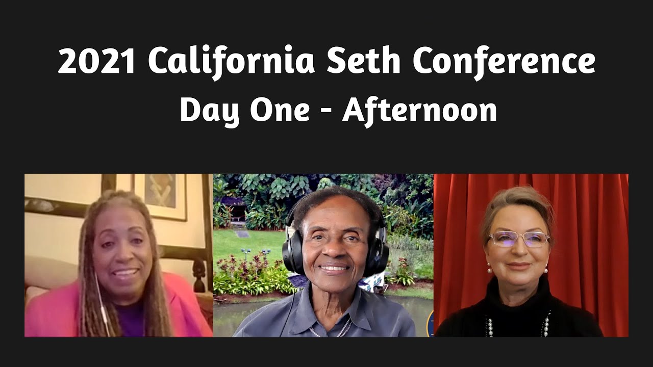 California Seth Conference 2021 - Day One - Afternoon - YouTube