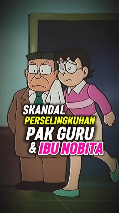 SKANDAL PERSELINGKUHAN PAK GURU & IBU NOBITA #shorts #trending - YouTube