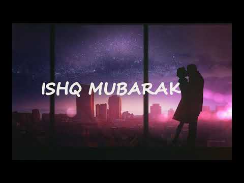 ISHQ MUBARAK 1 HR