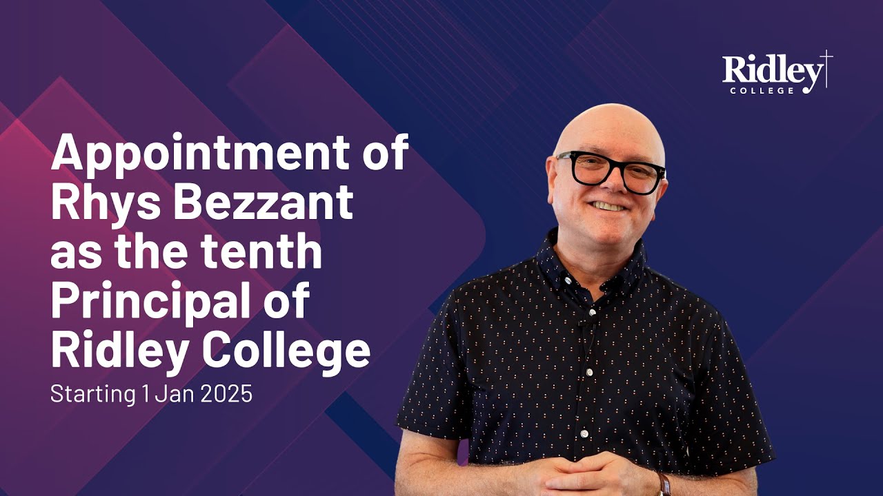 Appointment Of Rhys Bezzant as the tenth Principal of Ridley College ...