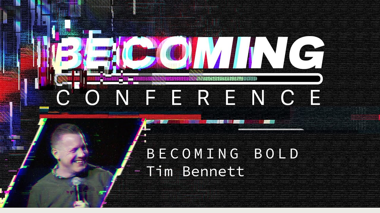Becoming Bold - Tim Bennett - Becoming Conference - January 14, 2024 ...