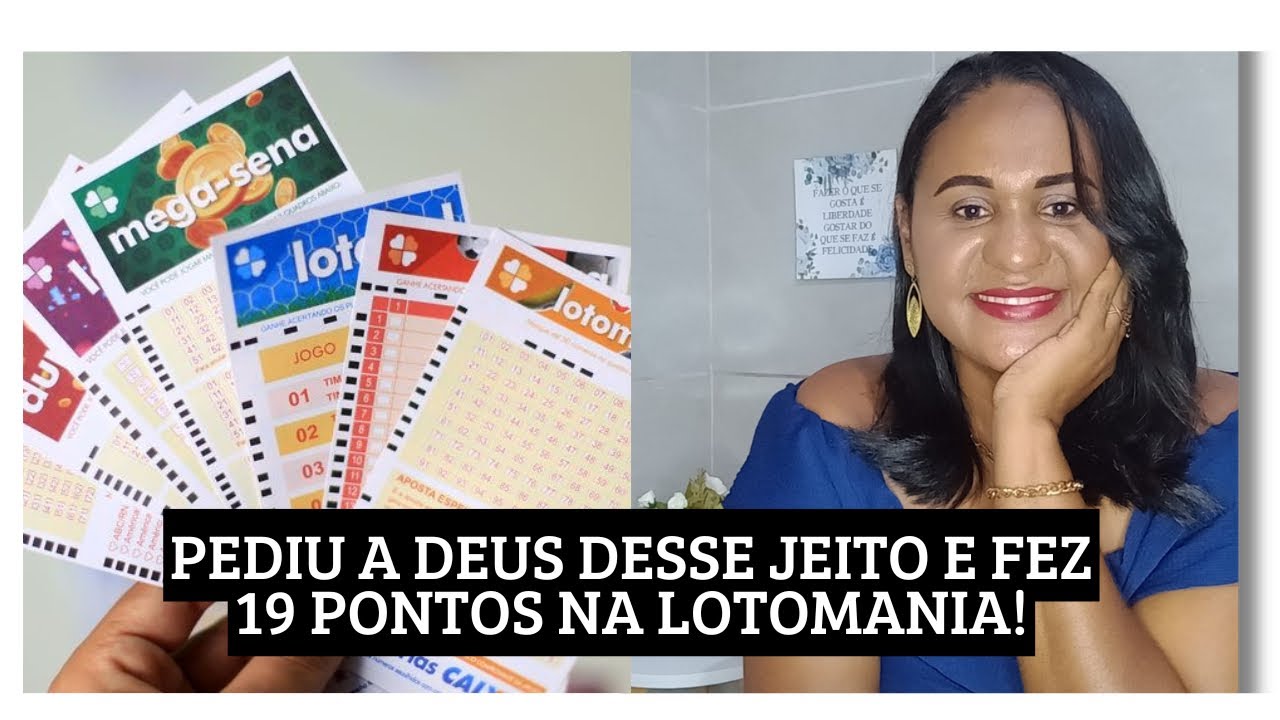 PEDIU A DEUS DESSE JEITO E FEZ 19 PONTOS NA LOTOMANIA! EM MENOS DE 48 ...