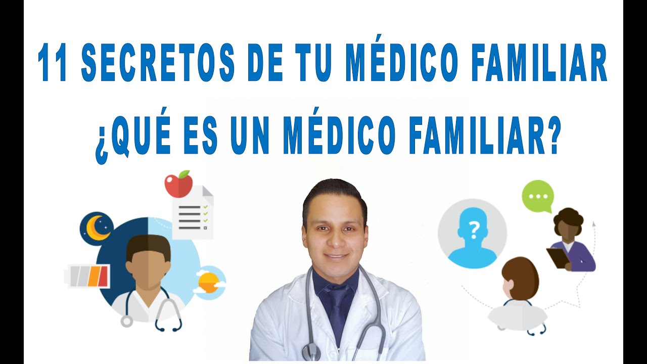¿Qué es un Médico Familiar? 11 DATOS de un Médico de Familia - YouTube