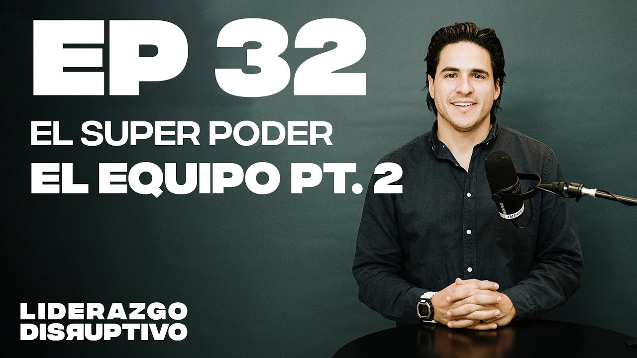 El Super Poder: El Equipo PT. 2 | Liderazgo Uno a Uno - YouTube