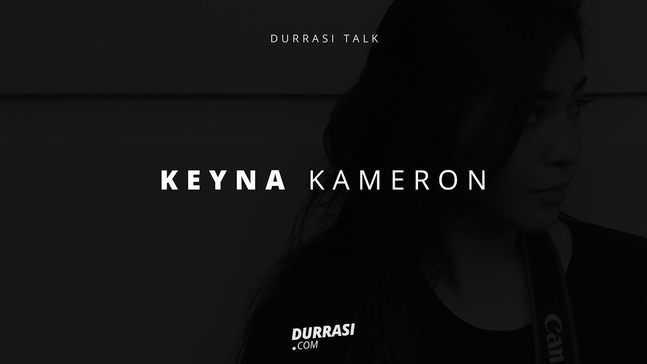 Durrasi Talk: Keyna Kameron | Durrasi.com - YouTube