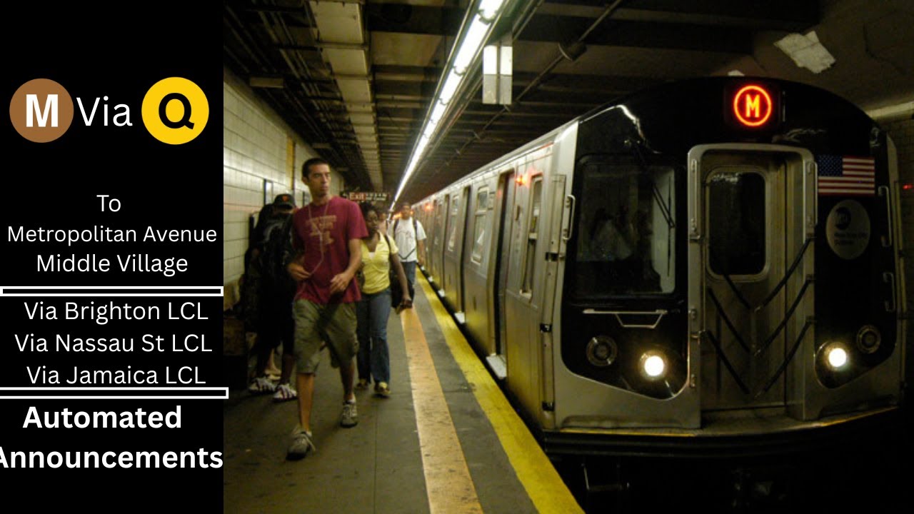 Brown M Train via Q line Announcements - To Metropolitan Av from ...