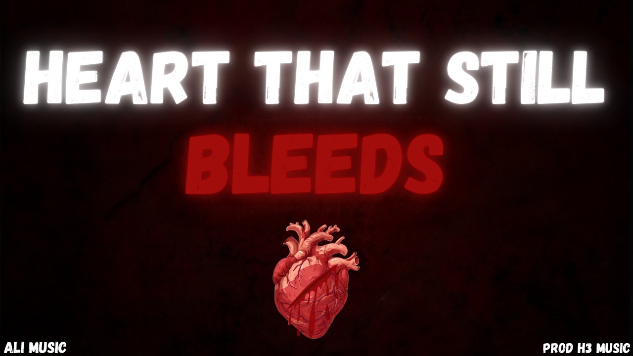 Heart That Still Bleeds (Prod. H3 Music) - YouTube