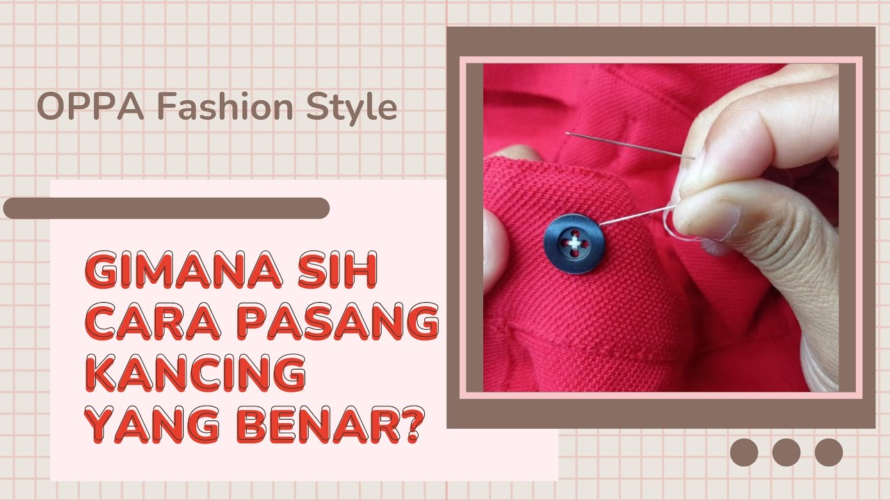 CARA PASANG KANCING YANG AMAN | OPPA FASHION STYLE - YouTube